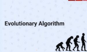 Evolutionary Algorithms: Harnessing Nature's Wisdom for Optimization ...